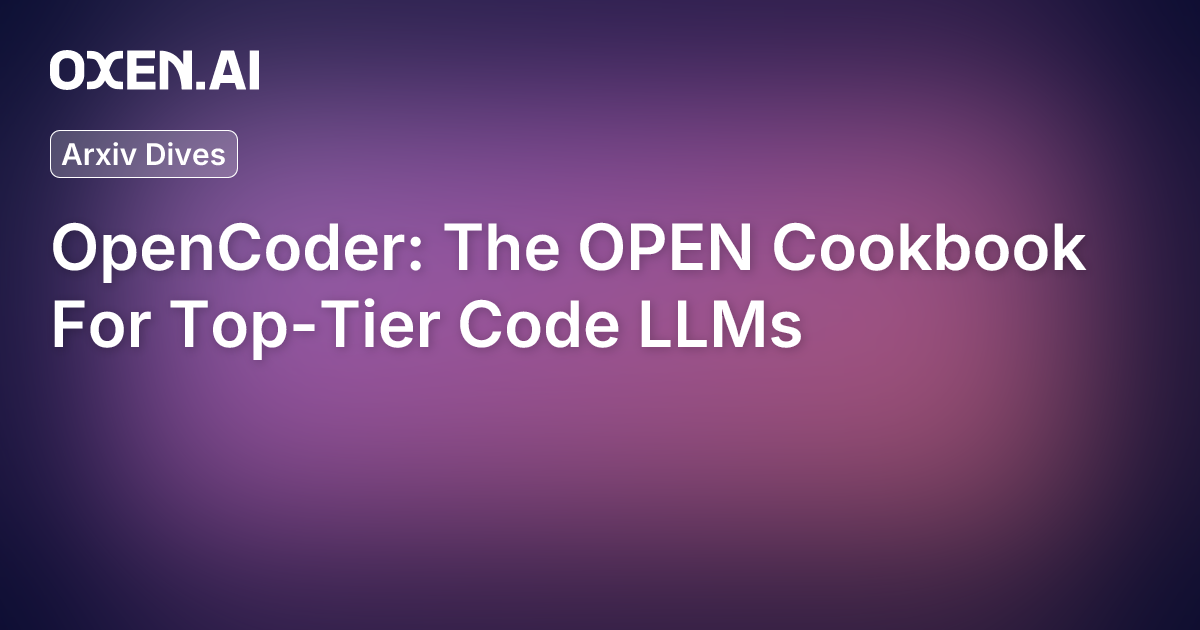Opencoder The Open Cookbook For Top Tier Code Llms Oxenai