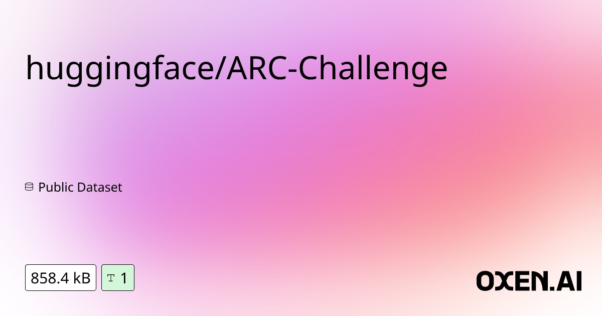 huggingface/ARC-Challenge | Datasets at Oxen.ai
