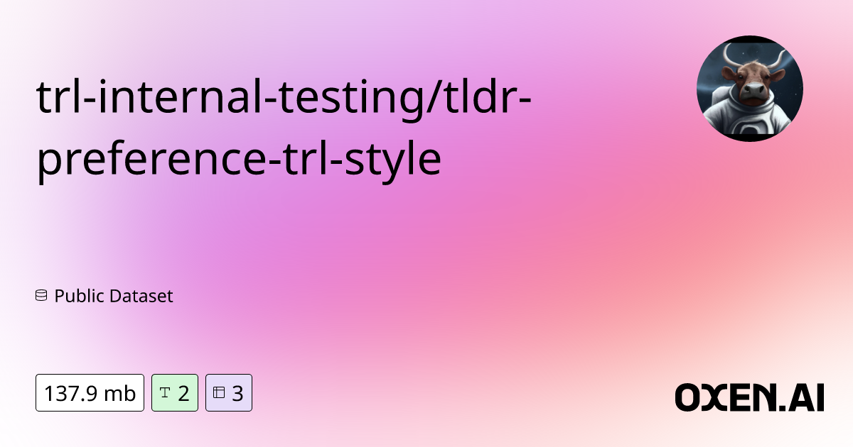 trl-internal-testing/tldr-preference-trl-style | Datasets at Oxen.ai trl-internal-testing/tldr-preference-trl-style | Datasets at Oxen.ai